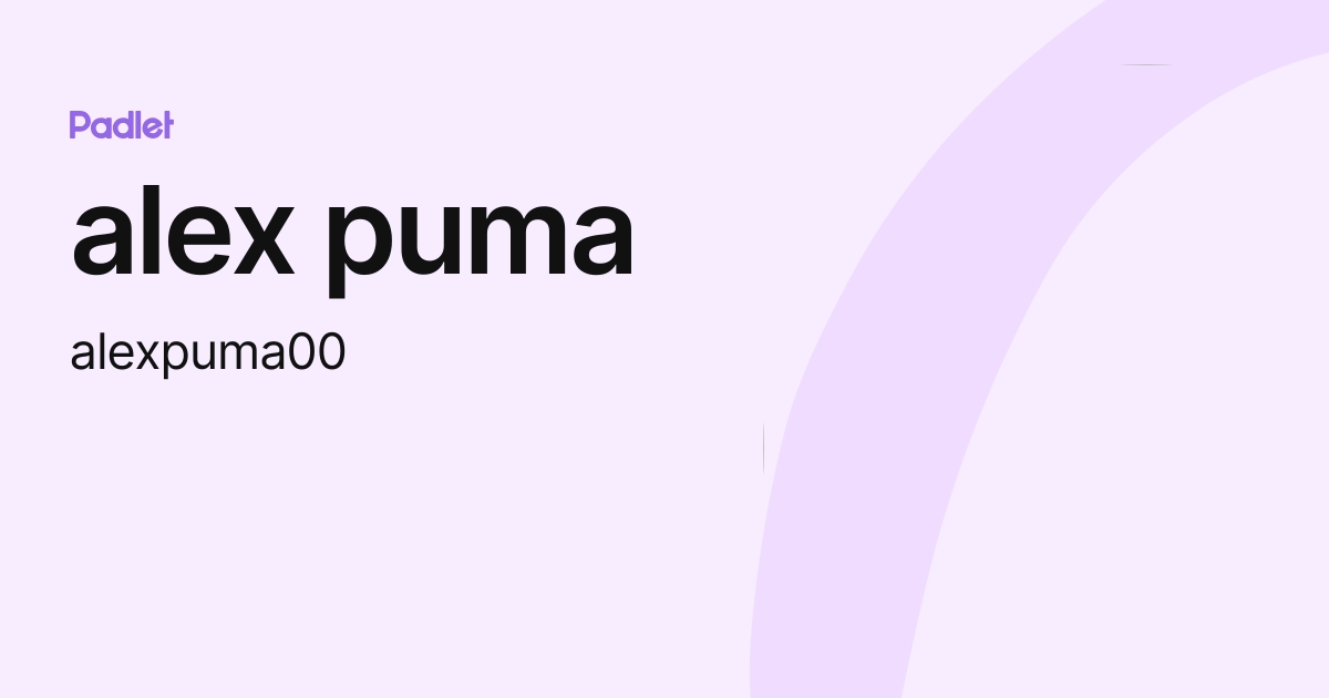 alex puma (alexpuma00) profile | Padlet