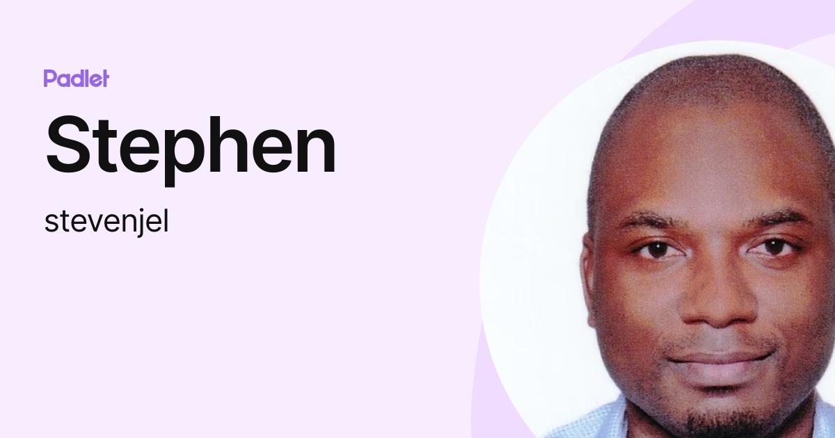 Stephen (stevenjel) profile | Padlet