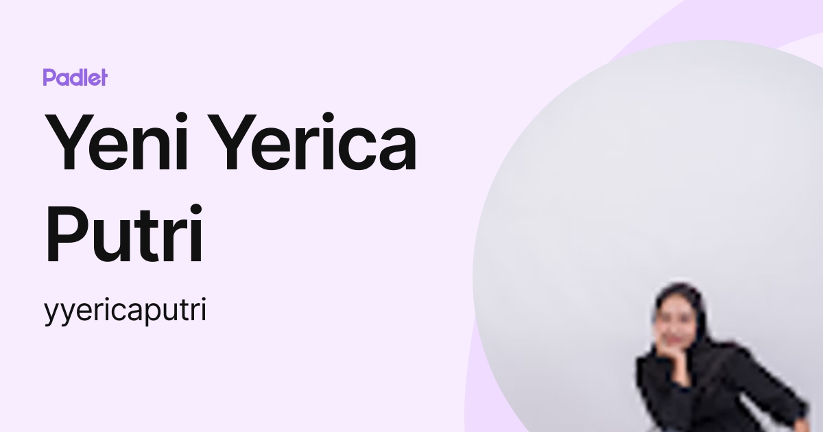 Yeni Yerica Putri (yyericaputri) profile | Padlet