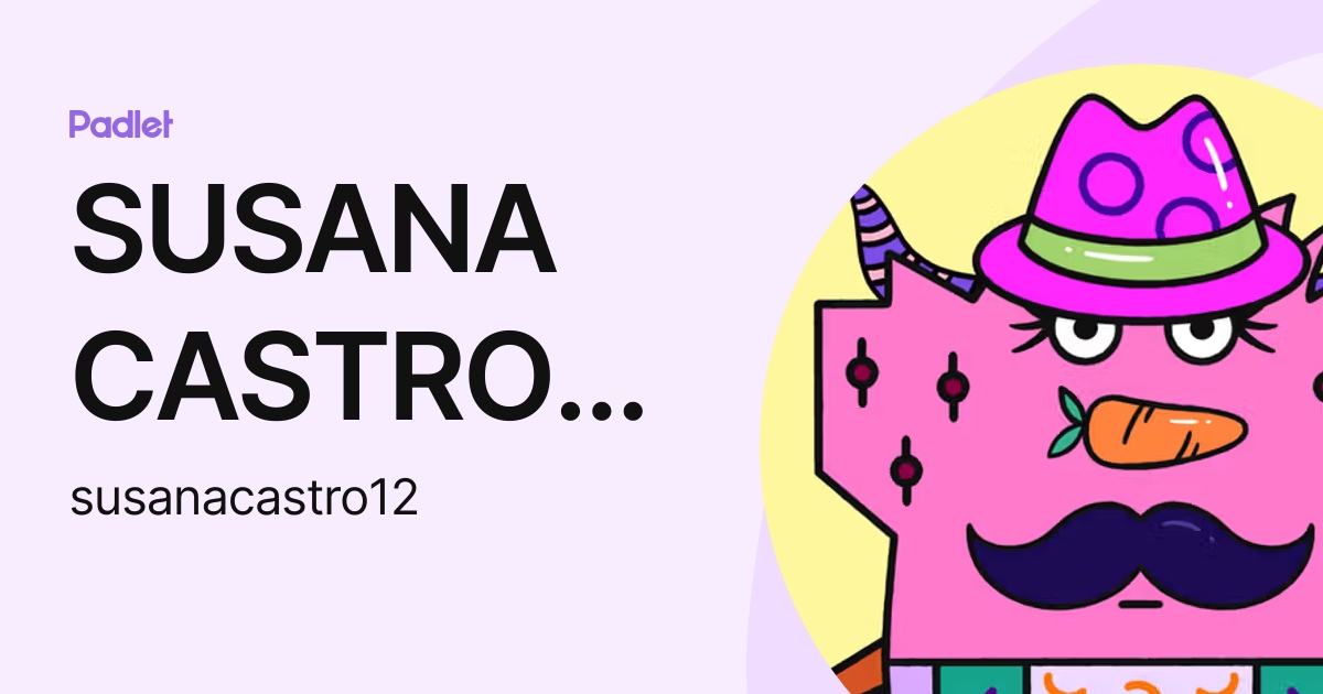 SUSANA CASTRO ISLAS (susanacastro12) profile | Padlet