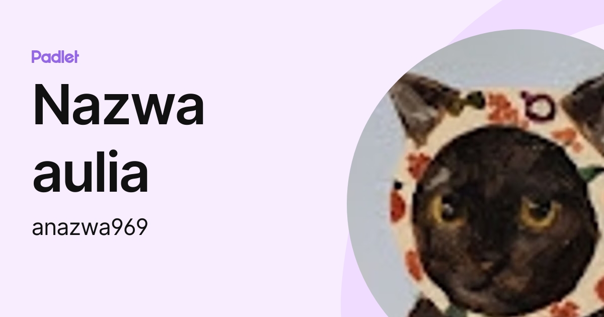 Nazwa aulia (anazwa969) profile | Padlet