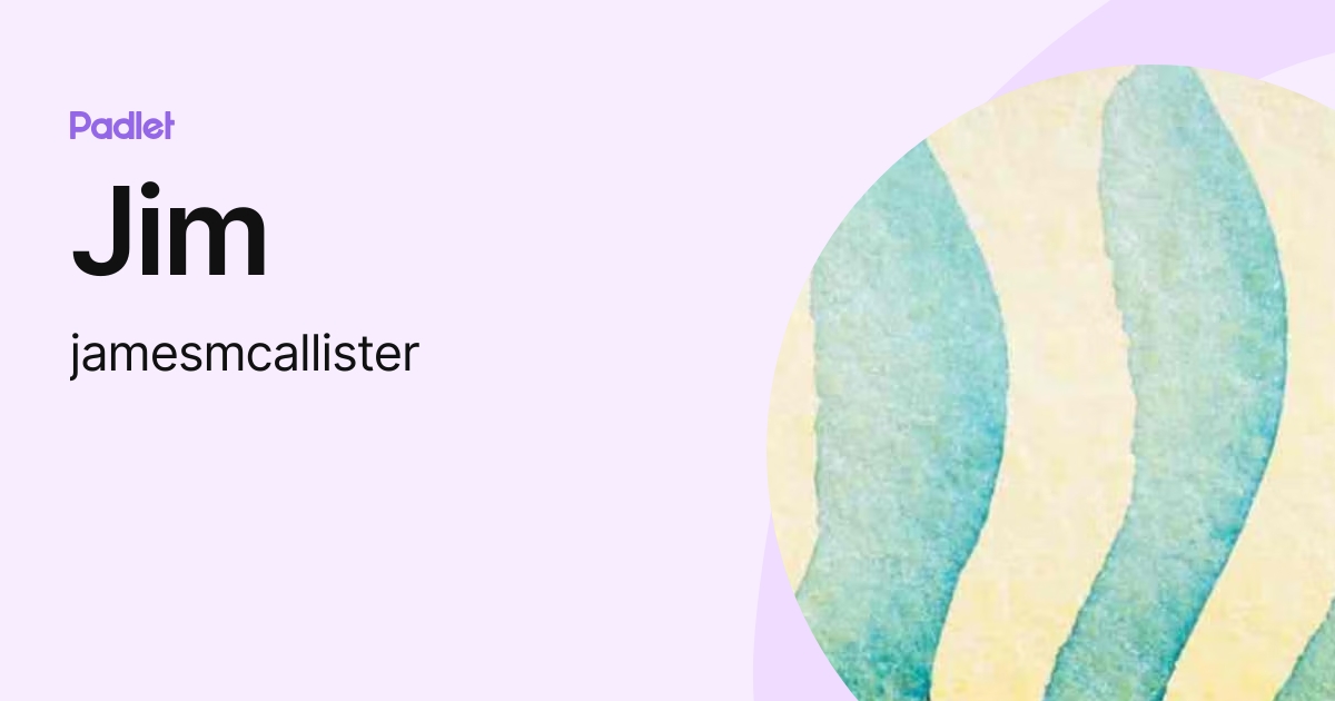 Jim Jamesmcallister Profile Padlet