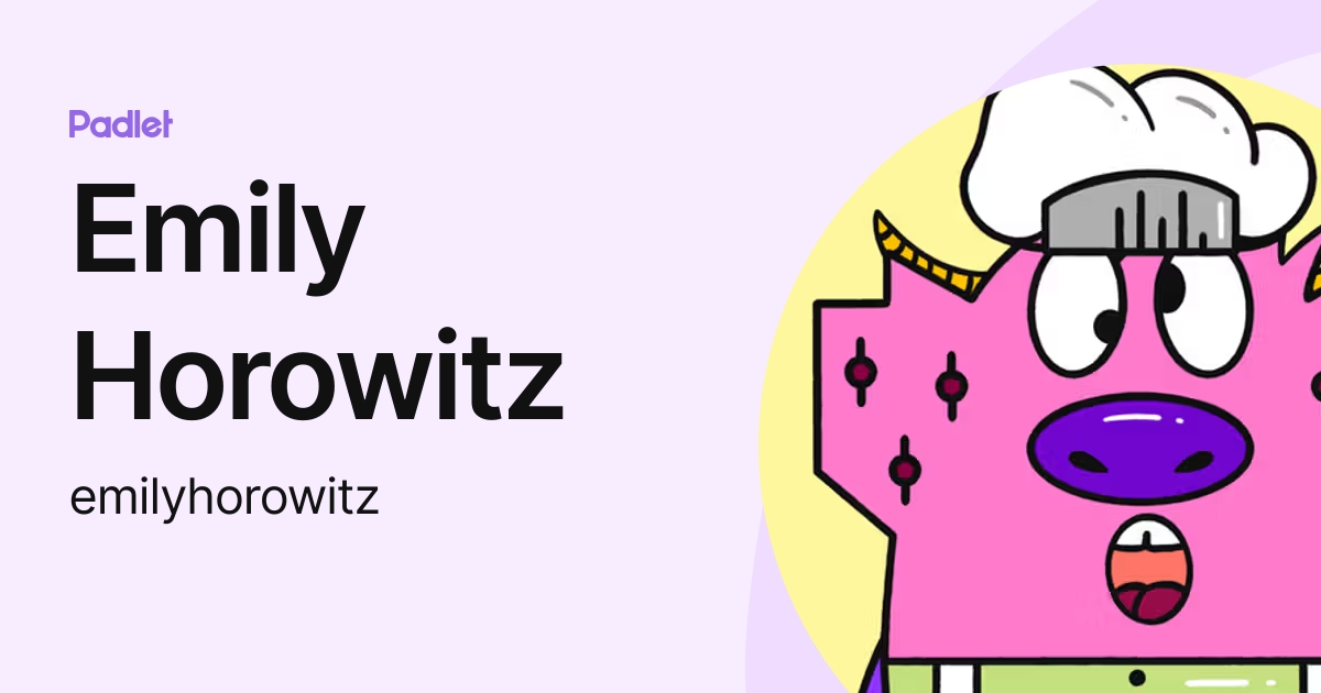 Emily Horowitz (emilyhorowitz) profile | Padlet