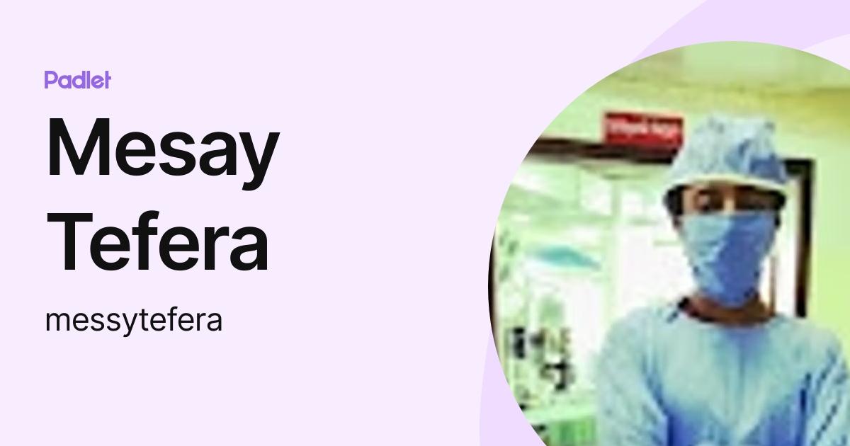 Mesay Tefera (messytefera) profile | Padlet