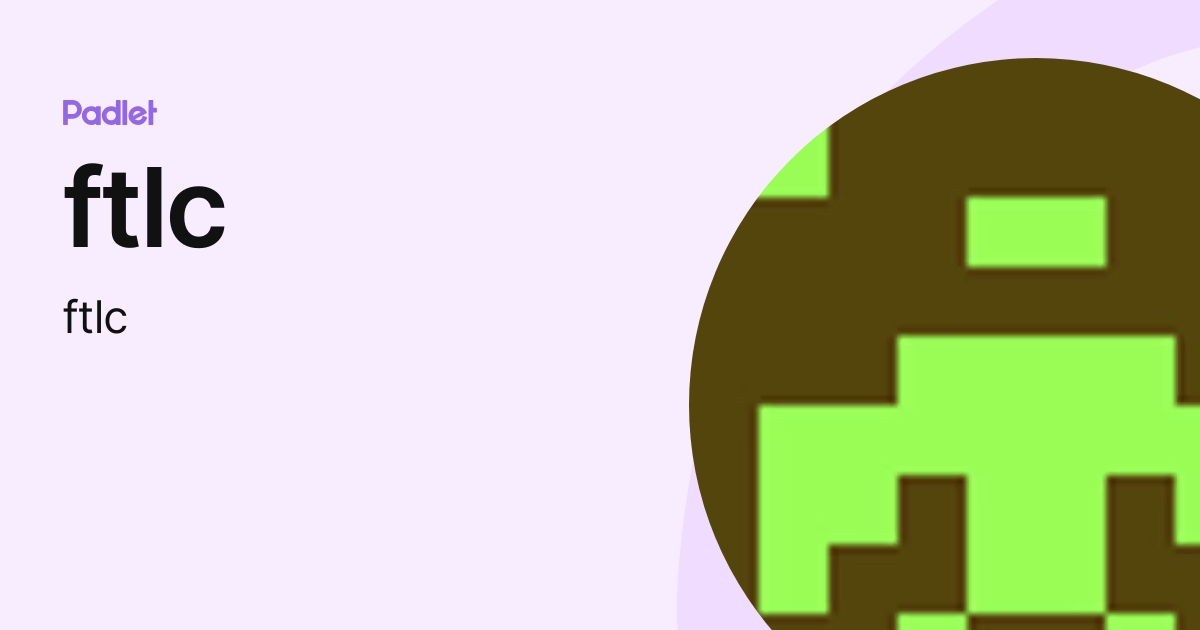 ftlc (ftlc) profile | Padlet