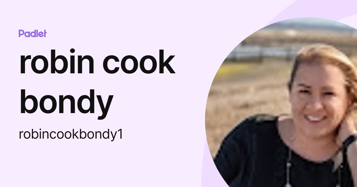 robin cook bondy (robincookbondy1) profile | Padlet