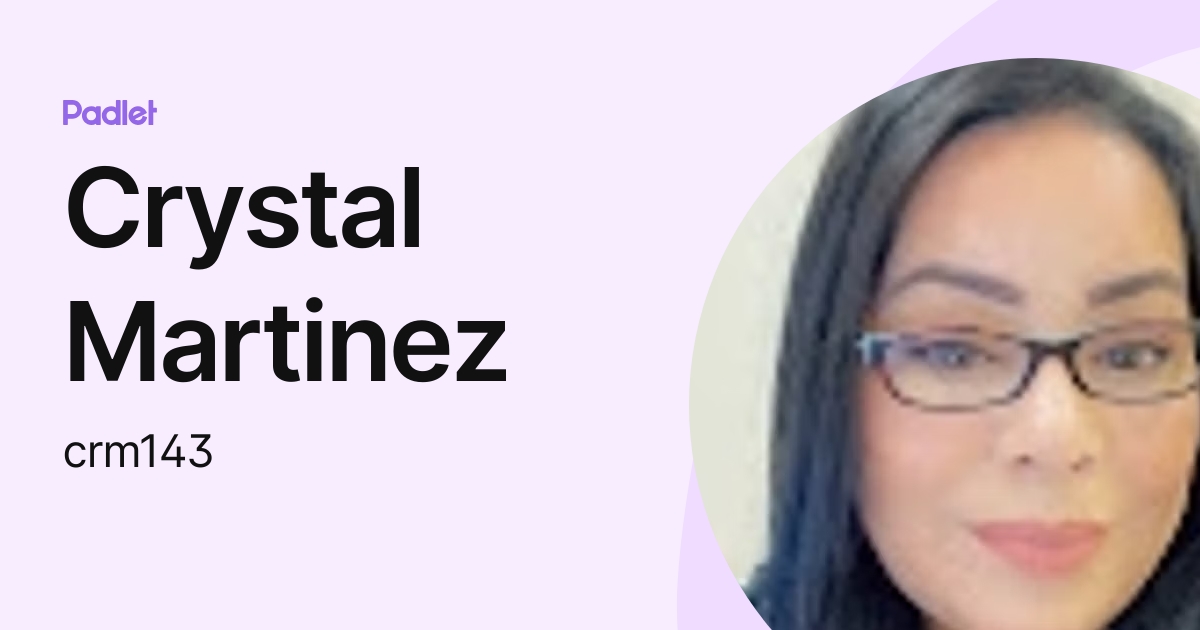 Crystal Martinez (crm143) profile | Padlet