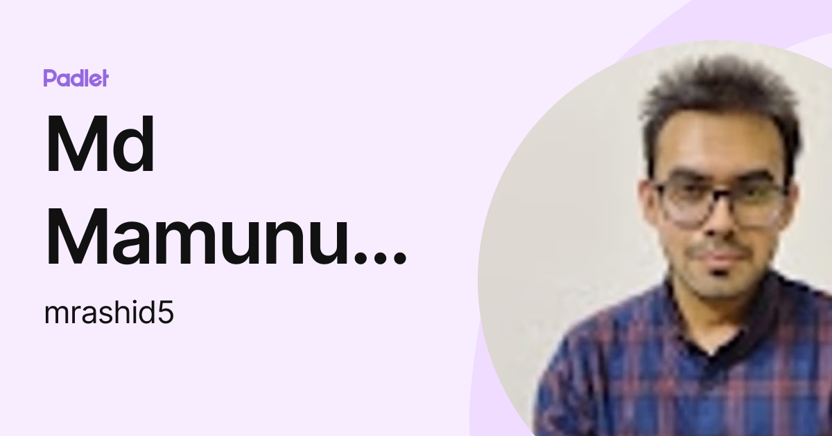 Md Mamunur Rashid (mrashid5) profile | Padlet