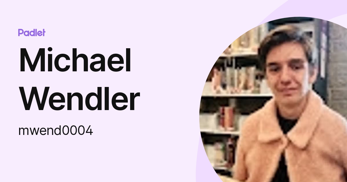 Michael Wendler (mwend0004) profile | Padlet