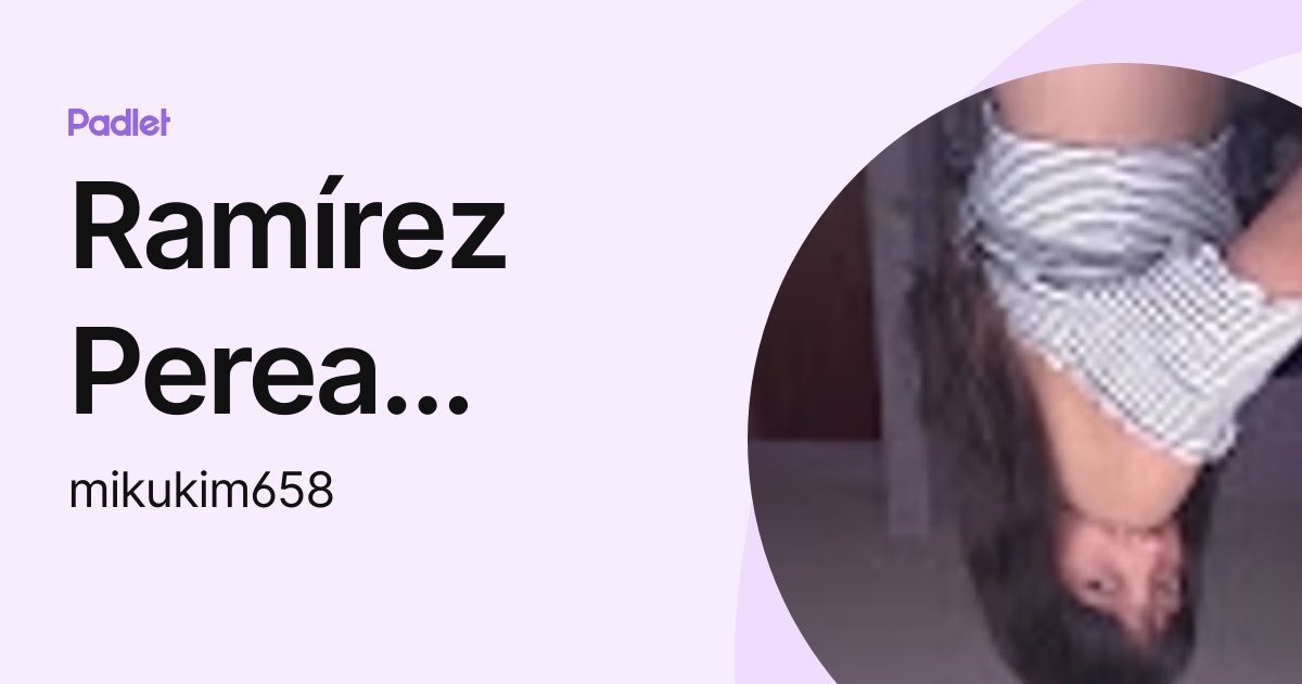 Ramírez Perea Marisol 105 (mikukim658) profile | Padlet