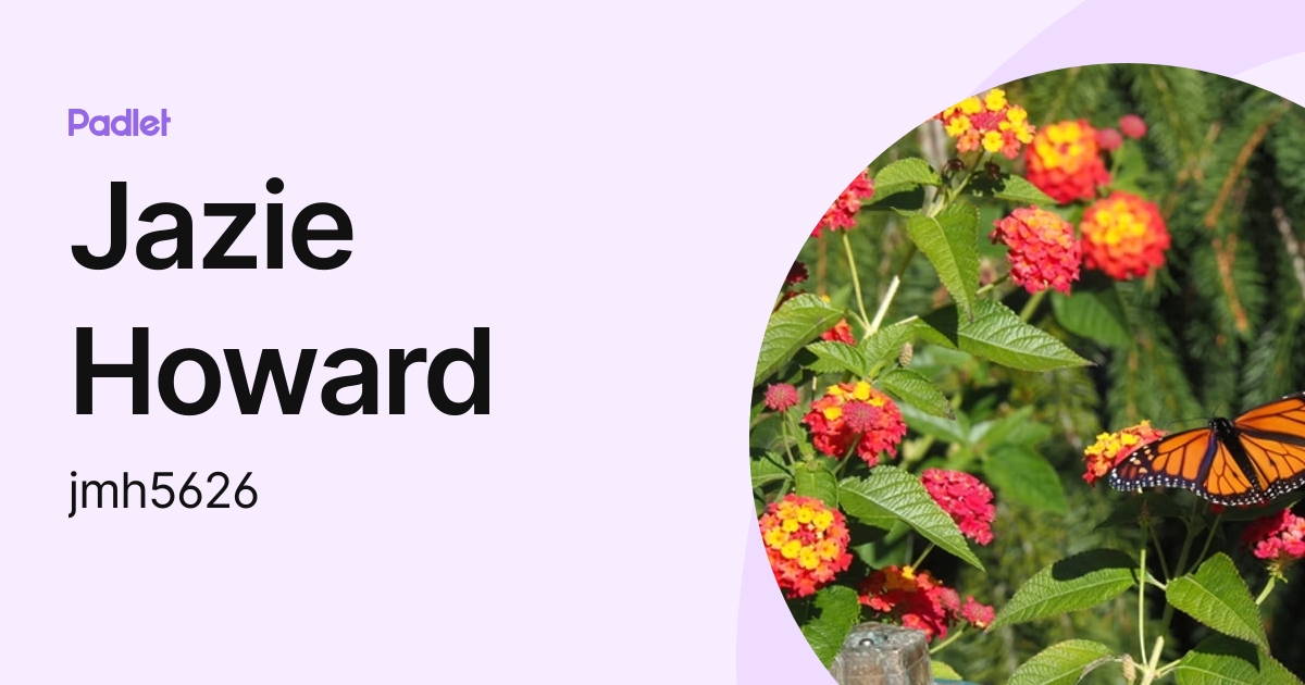 Jazie Howard (jmh5626) profile | Padlet