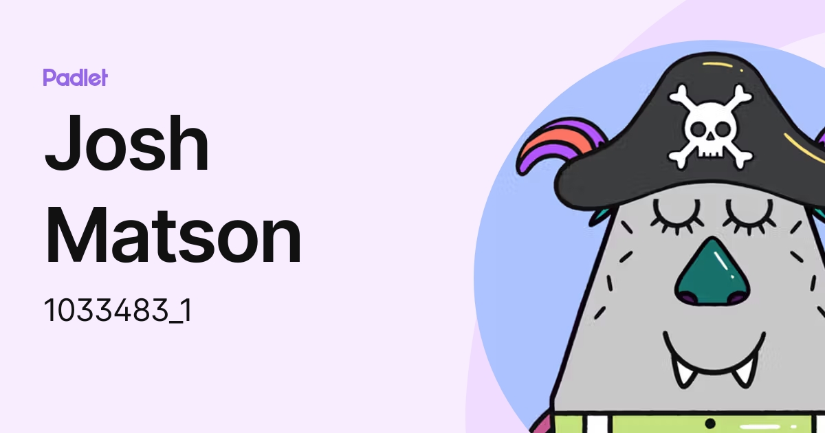 Josh Matson (1033483_1) profile | Padlet