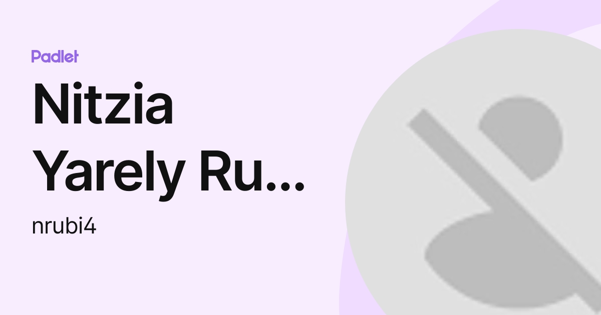 Nitzia Yarely Rubí Oliva (nrubi4) profile | Padlet