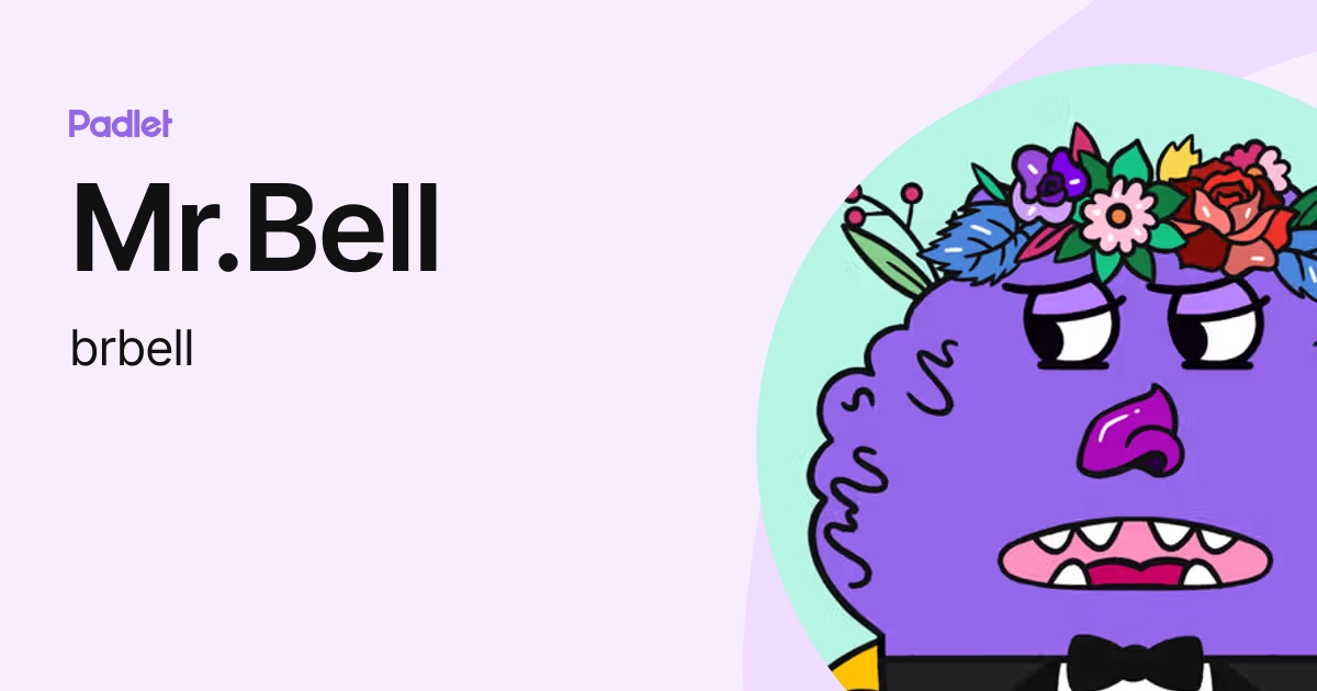 Mr.Bell (brbell) profile | Padlet