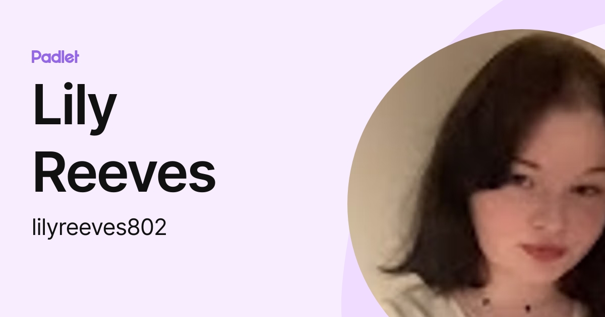 Lily Reeves (lilyreeves802) profile | Padlet