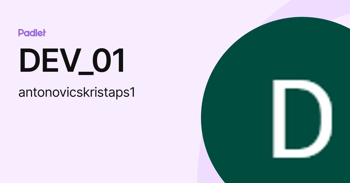 DEV_01 (antonovicskristaps1) profile | Padlet