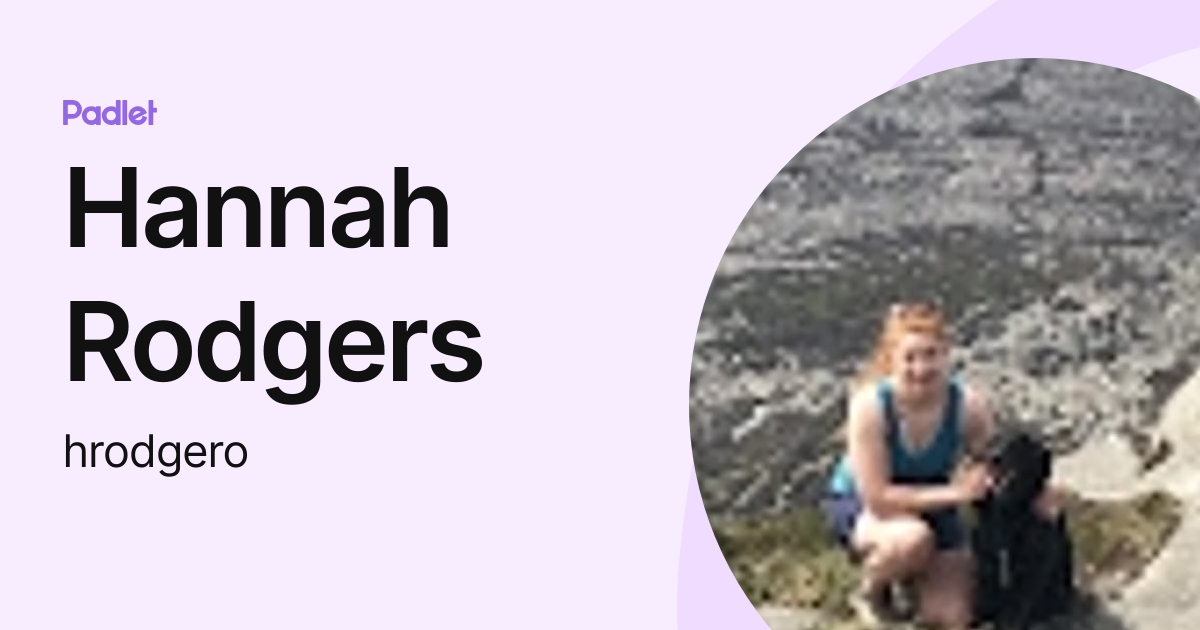 Hannah Rodgers (hrodgero) profile | Padlet
