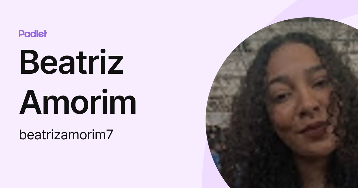 Beatriz Amorim (beatrizamorim7) profile | Padlet