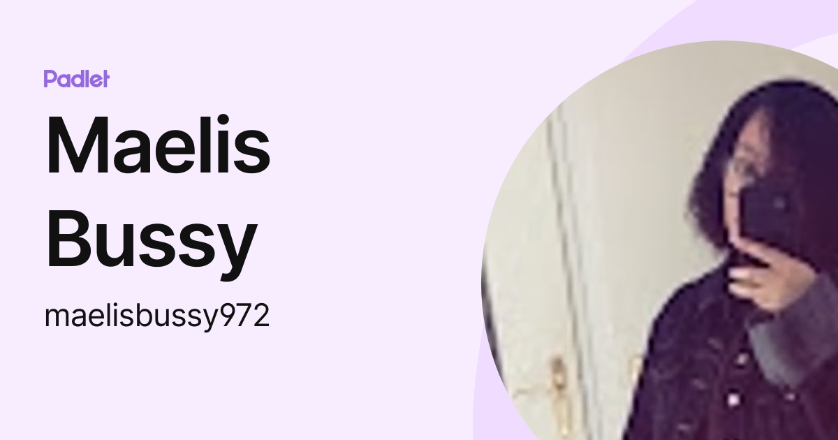 Maelis Bussy (maelisbussy972) profile | Padlet