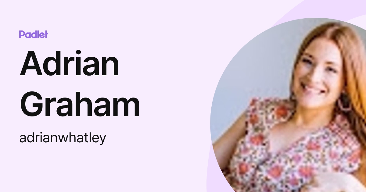 Adrian Graham (adrianwhatley) profile | Padlet