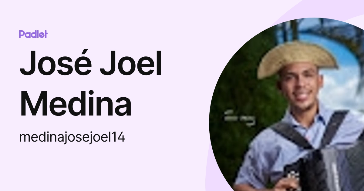 José Joel Medina (medinajosejoel14) profile | Padlet