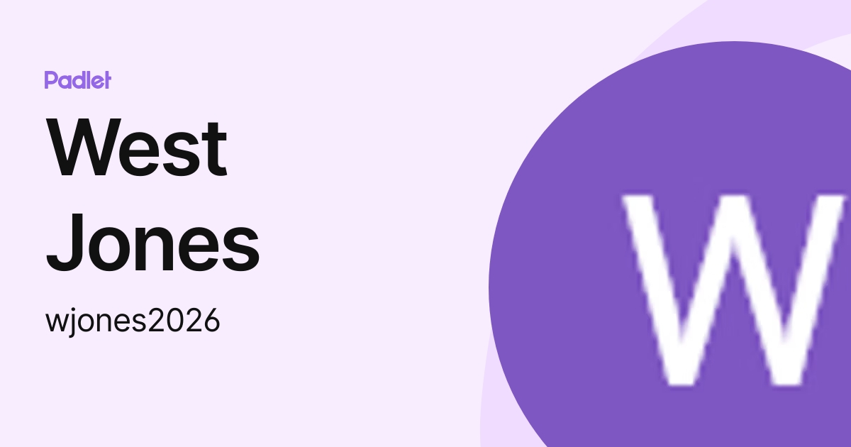 West Jones (wjones2026) profile | Padlet
