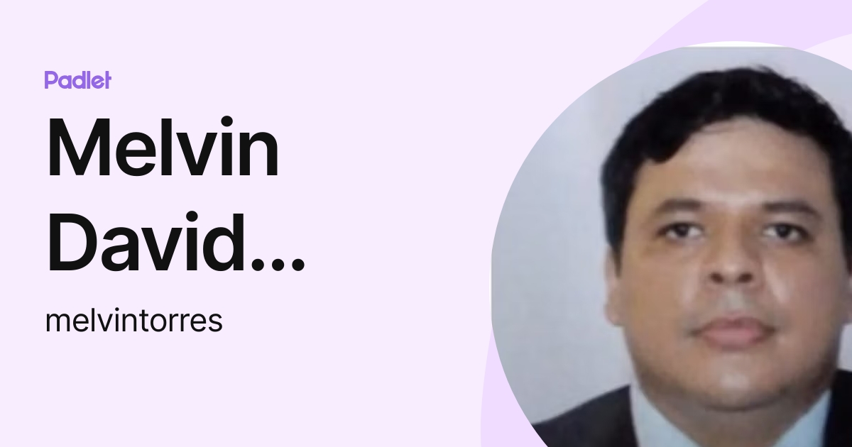 Melvin David Torres Perdomo (melvintorres) profile | Padlet