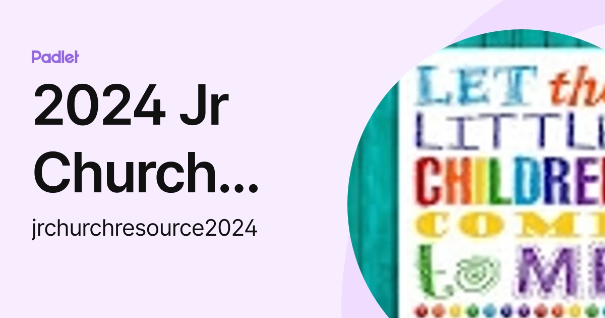 2024 Jr Church Resources SJSM (jrchurchresource2024) profile | Padlet