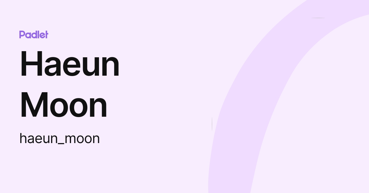 Haeun Moon (haeun_moon) profile | Padlet