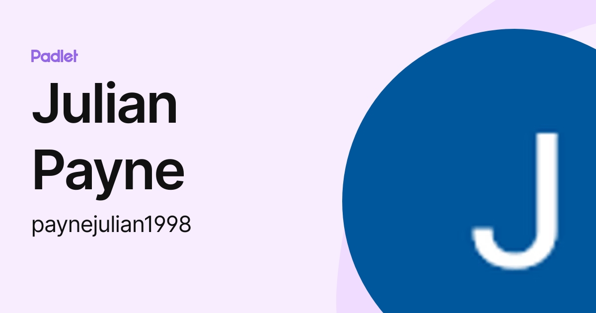 Julian Payne (paynejulian1998) profile | Padlet