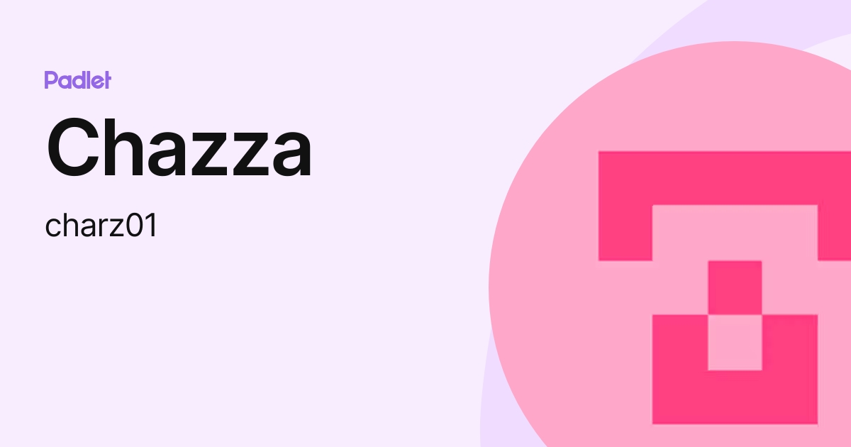 Chazza (charz01) profile | Padlet