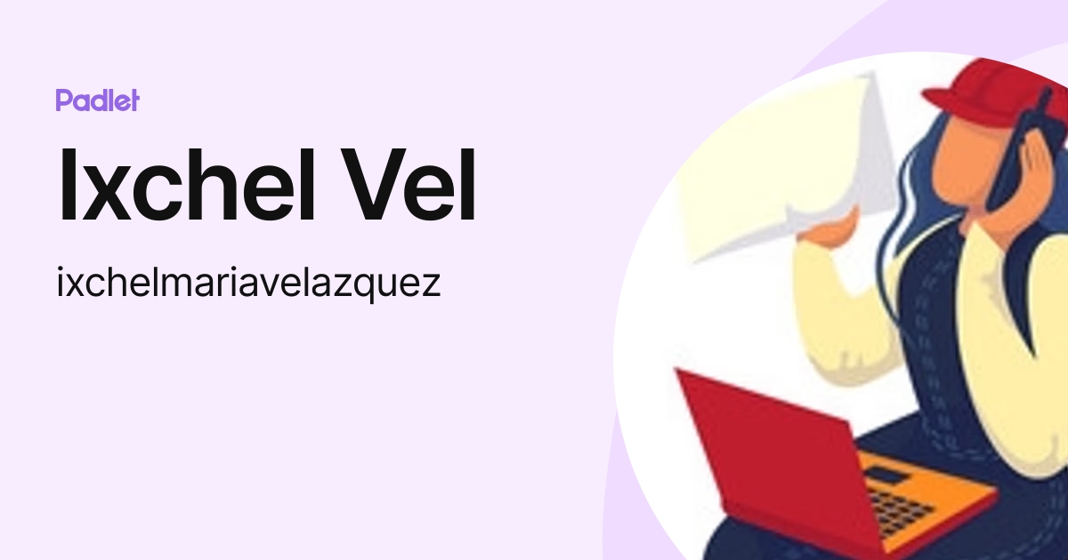 Ixchel Vel (ixchelmariavelazquez) profile | Padlet