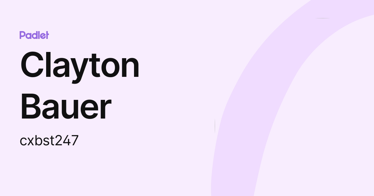 Clayton Bauer (cxbst247) profile | Padlet