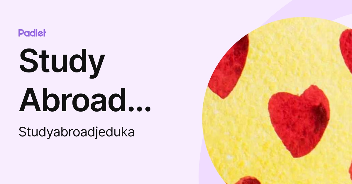 Study Abroad Jeduka (Studyabroadjeduka) profile | Padlet