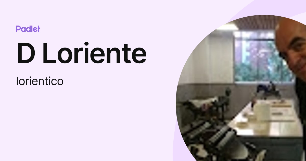 D Loriente (lorientico) profile | Padlet