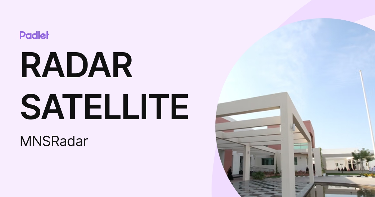 RADAR SATELLITE (MNSRadar) profile | Padlet