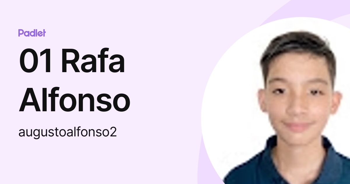 01 Rafa Alfonso (augustoalfonso1) profile | Padlet