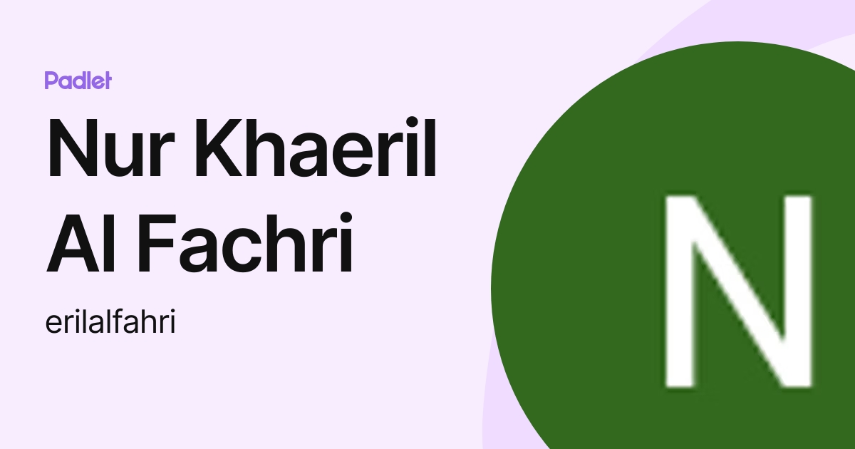 Nur Khaeril Al Fachri (erilalfahri) profile | Padlet