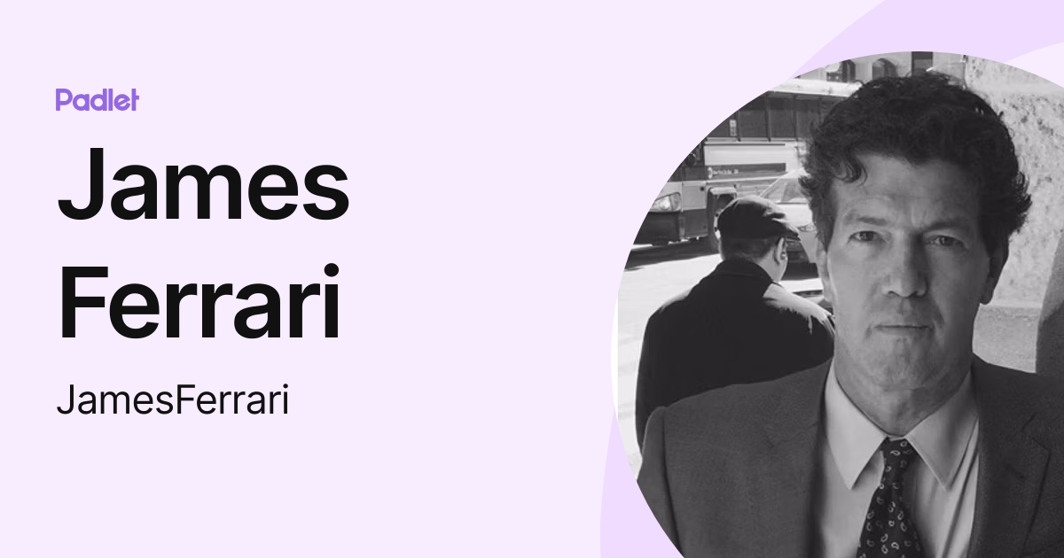 James Ferrari (JamesFerrari) profile | Padlet