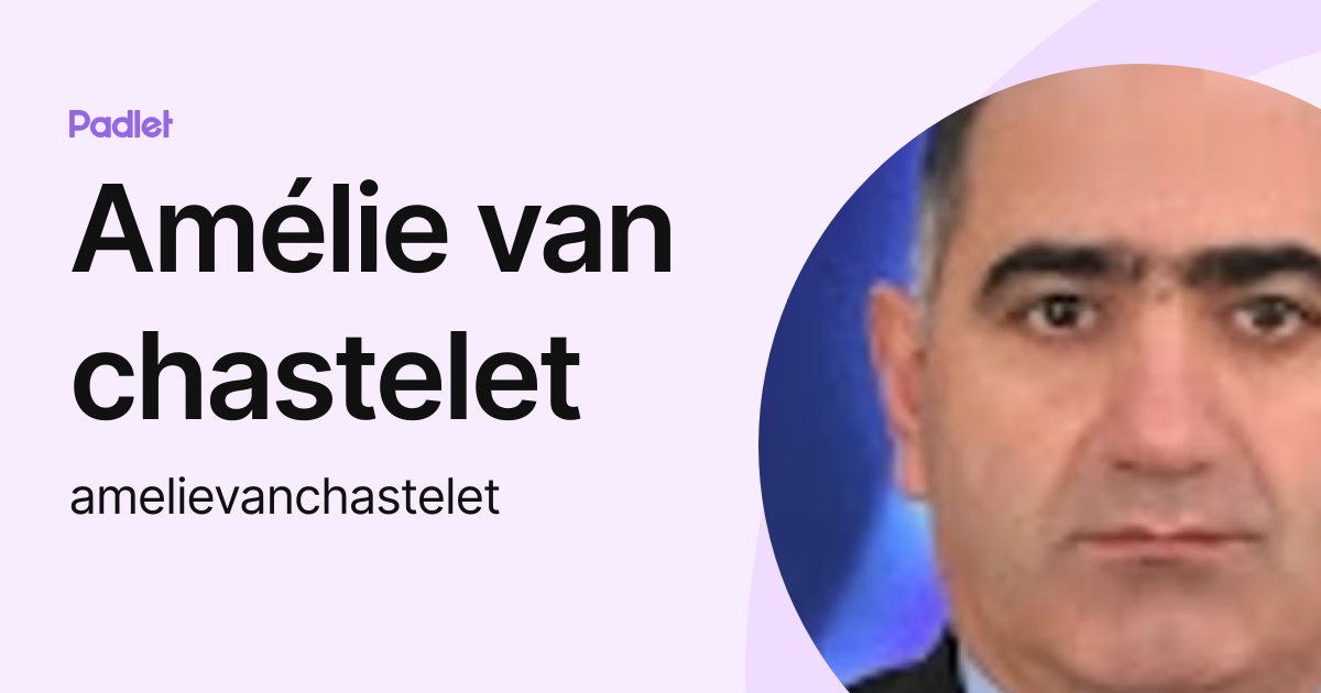 Amélie van chastelet (amelievanchastelet) profile | Padlet