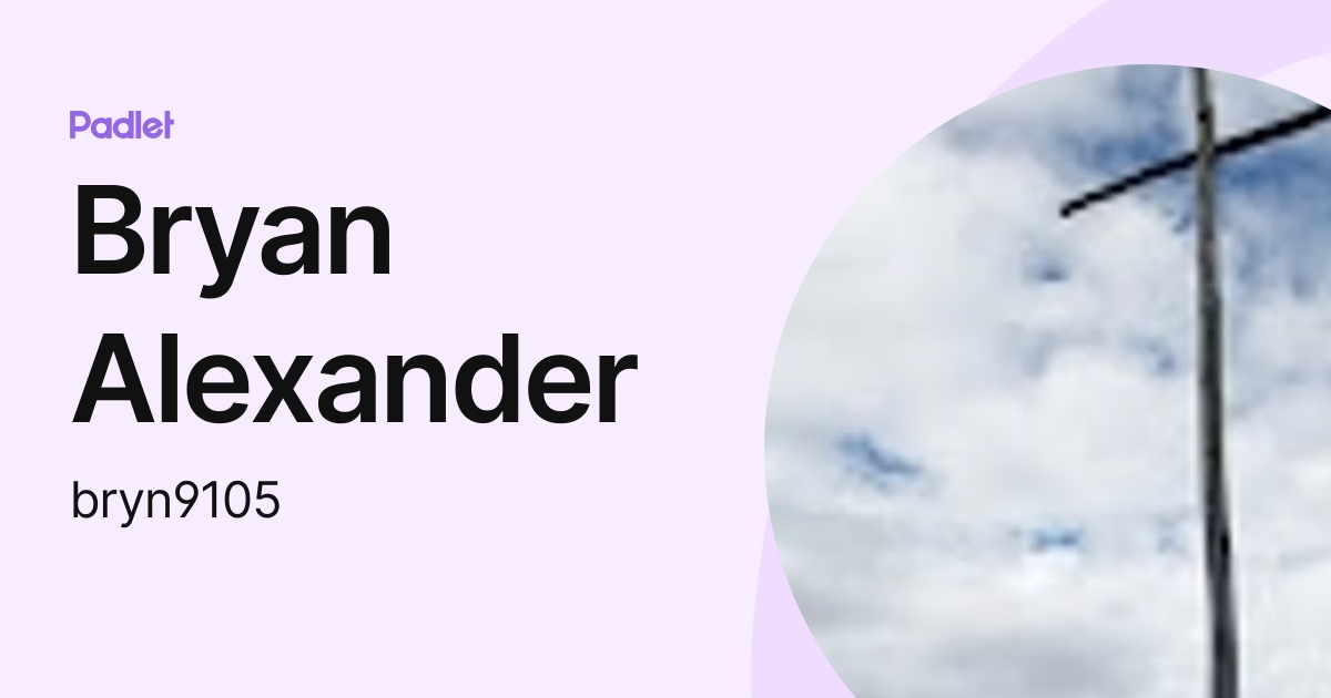 Bryan Alexander (bryn9105) profile | Padlet