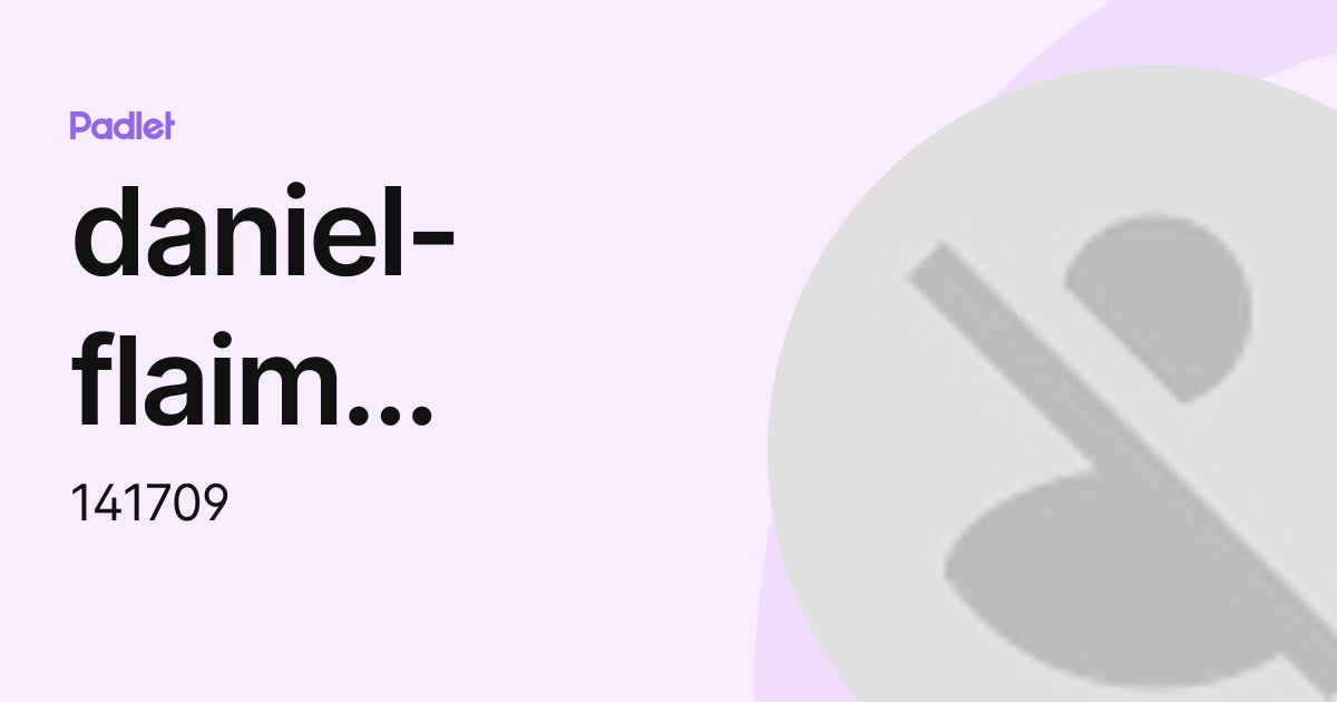 daniel-flaim 14170 (141709) profile | Padlet