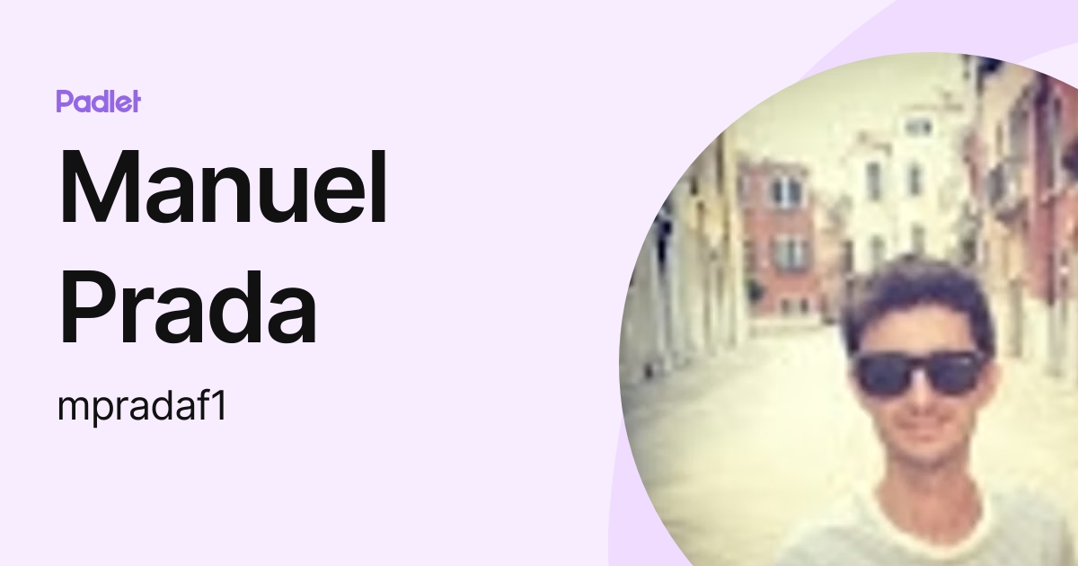 Manuel Prada (mpradaf1) profile | Padlet