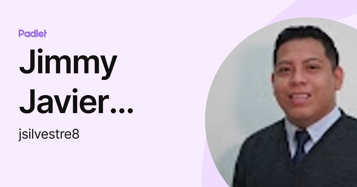 Jimmy Javier Silvestre Jordan (jsilvestre8) profile | Padlet