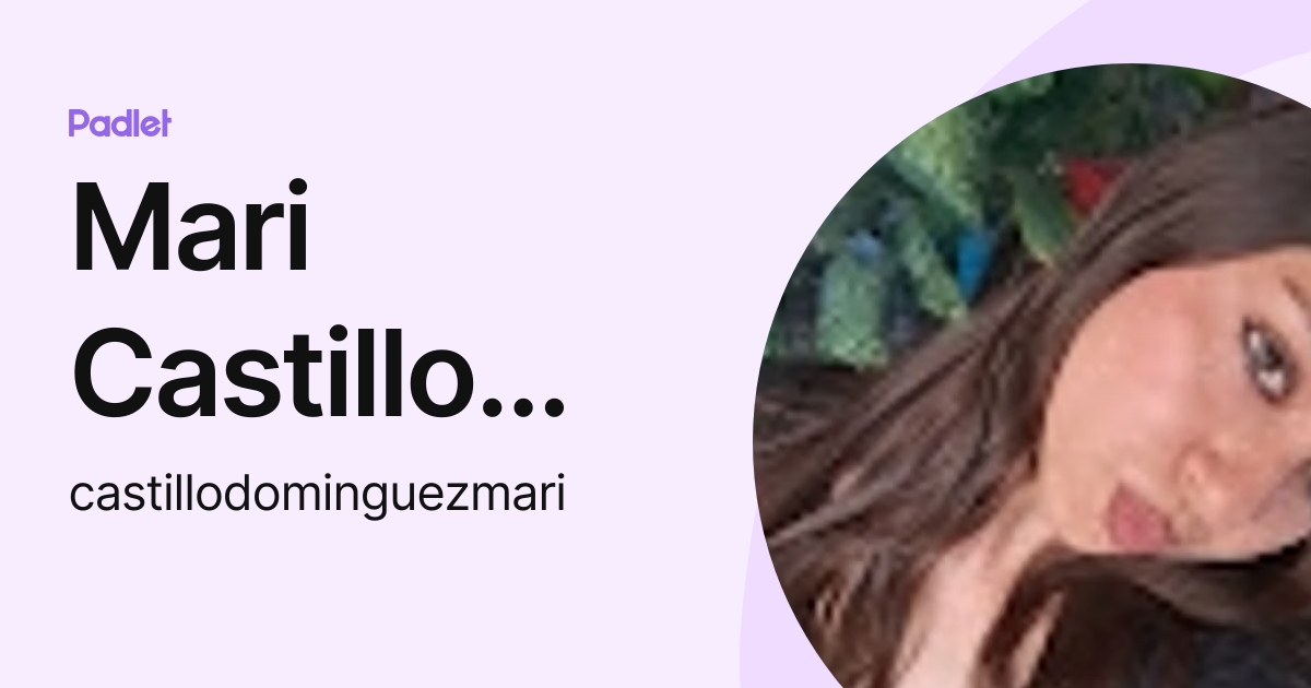 Mari Castillo Dominguez (castillodominguezmari) profile | Padlet