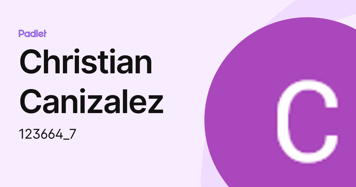 Christian Canizalez (123664_7) profile | Padlet
