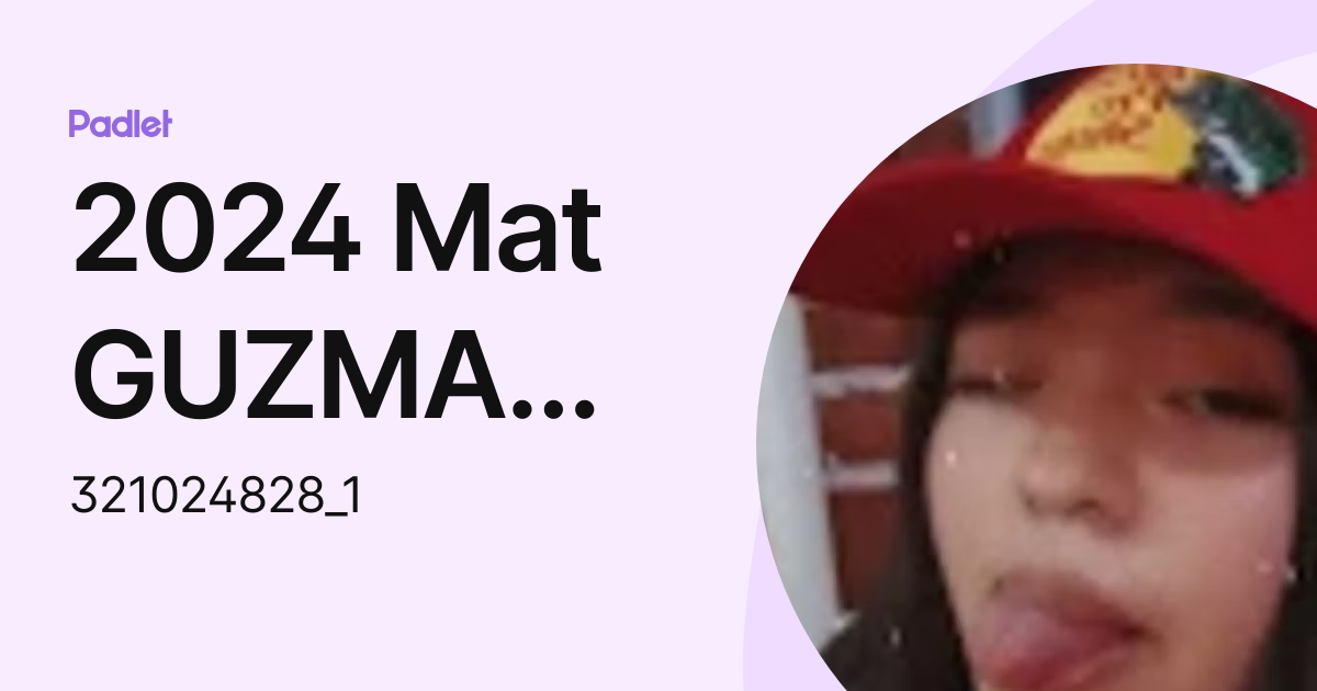 2024 Mat GUZMAN ESCOBAR DANIELA IRAN (321024828_1) profile | Padlet