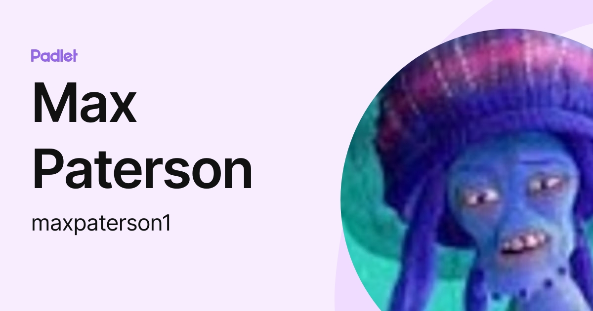 Max Paterson (maxpaterson1) profile | Padlet