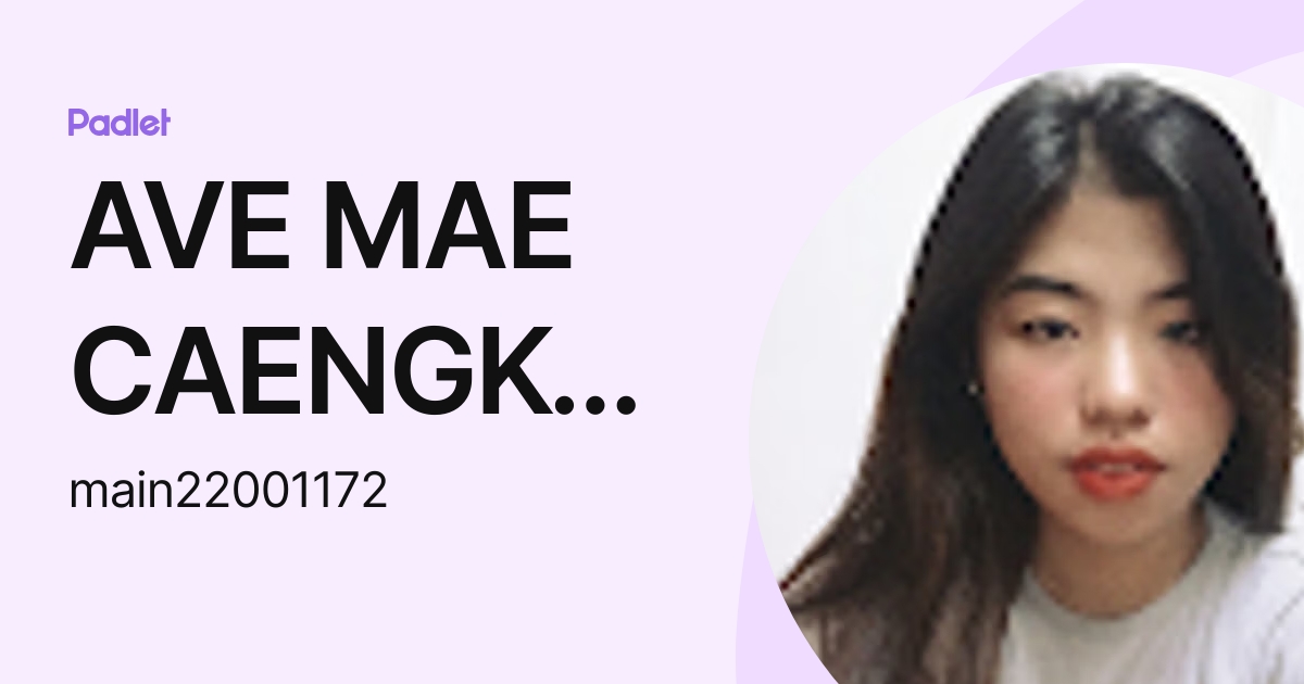 AVE MAE CAENGKOY (main22001172) profile | Padlet