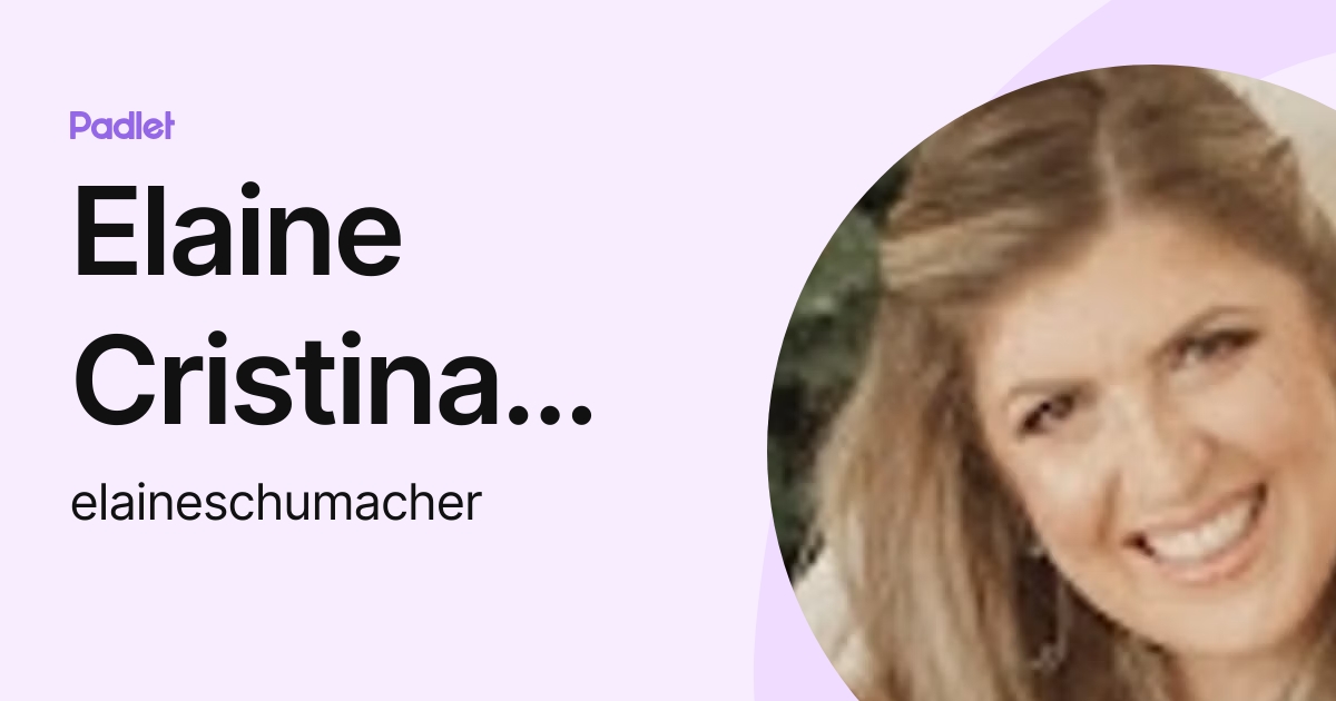 Elaine Cristina Schumacher Cardoso (elaineschumacher) profile | Padlet